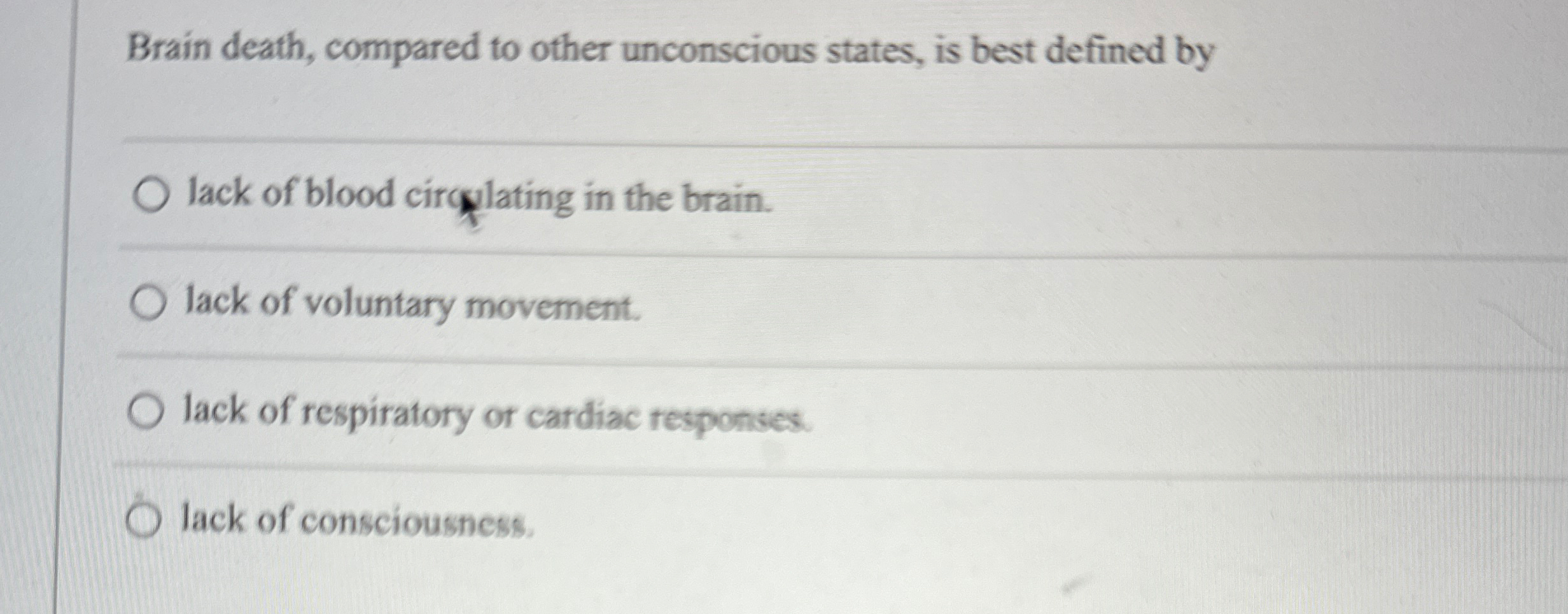Solved Brain death, compared to other unconscious states, is | Chegg.com