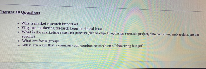 Solved Chapter 10 Questions • Why is market research | Chegg.com