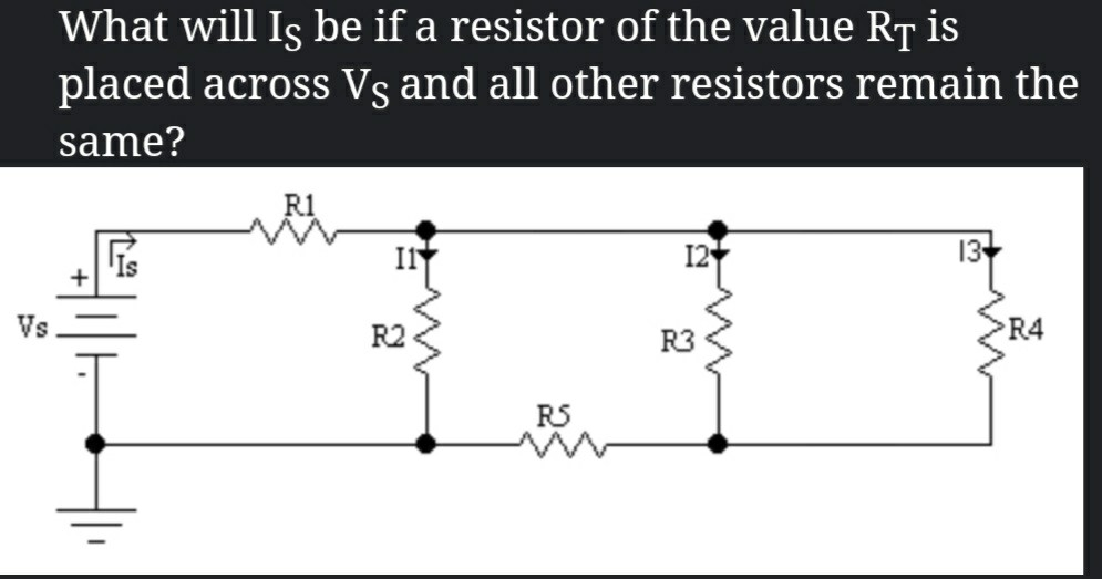 Solved What will Is be if a resistor of the value RT is | Chegg.com