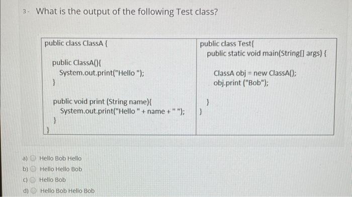 Solved 3. What is the output of the following Test class? a) | Chegg.com