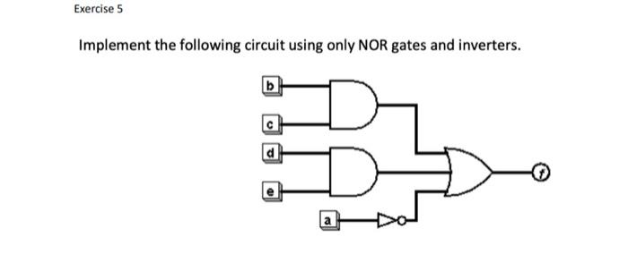 Implement the following circuit using only NOR gates | Chegg.com
