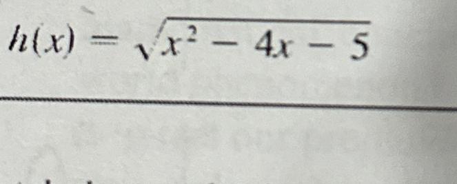 Solved h(x)=x2-4x-52Find the domain of the function | Chegg.com