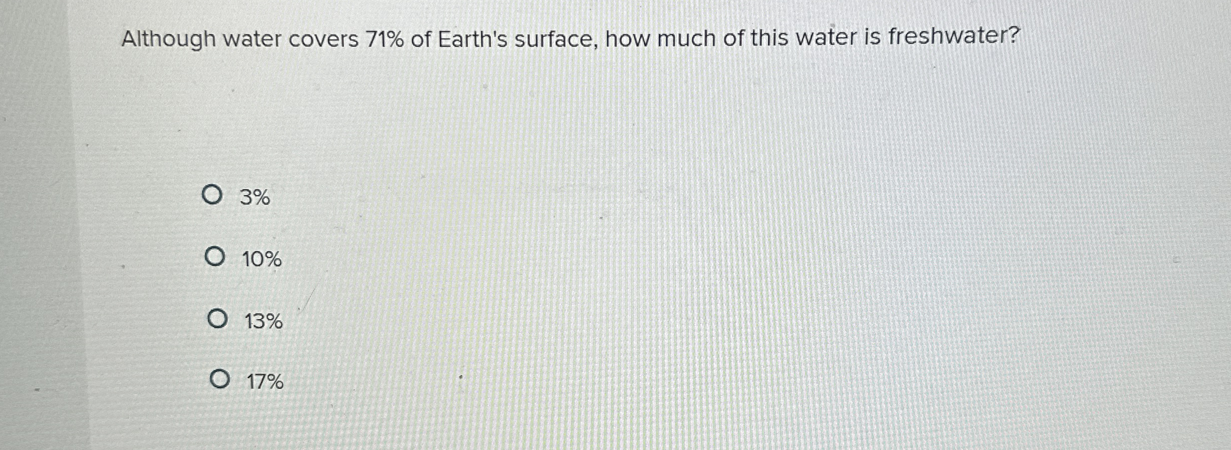 Solved Although water covers 71% ﻿of Earth's surface, how | Chegg.com