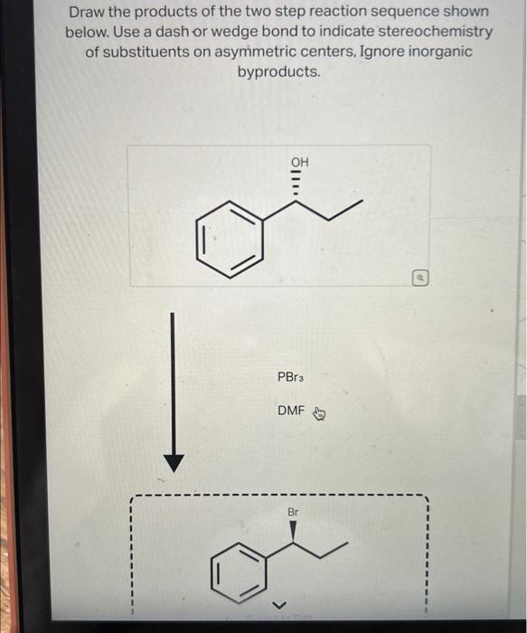 Solved Draw the products of the two step reaction sequence | Chegg.com