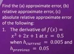 Solved Find the (a) true error, (b) relative true error, (c) | Chegg.com
