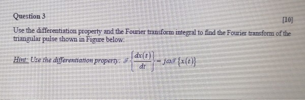 Solved Question 3 [10] Use the differentiation property and | Chegg.com