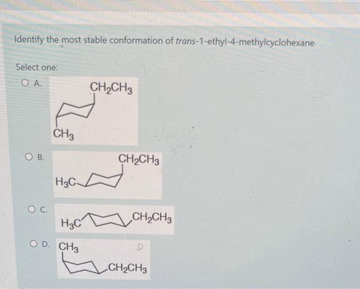 Solved Identify the most stable conformation of | Chegg.com