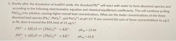 Solved 5. Shortly after the dissolution of lead(IV) oxide, | Chegg.com