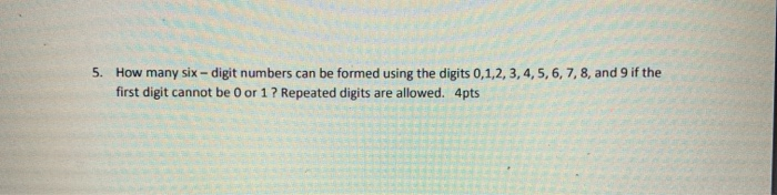 Solved 5. How many six - digit numbers can be formed using | Chegg.com