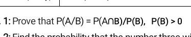Solved 1: Prove that P(A/B) = P(ANB)/P(B), P(B) > 0 9. | Chegg.com