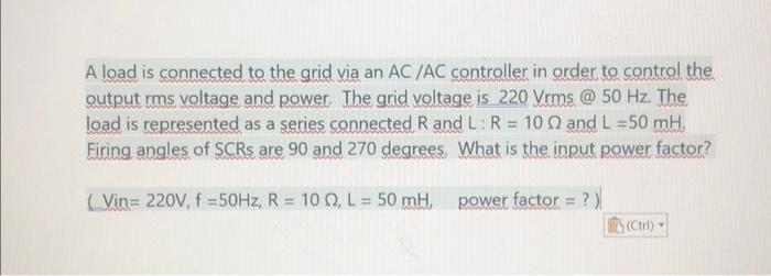 A load is connected to the grid via an AC /AC | Chegg.com