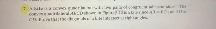 Solved 7. A kite is a convex quadrilateral with two pairs of | Chegg.com
