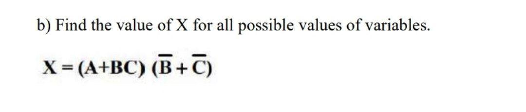 Solved b) Find the value of X for all possible values of | Chegg.com