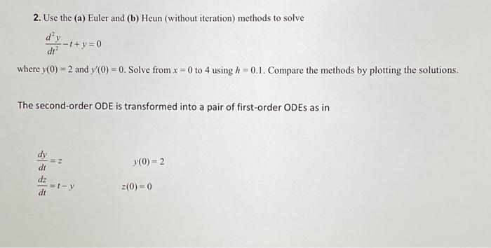 Solved 2. Use the (a) Euler and (b) Heun (without iteration) | Chegg.com