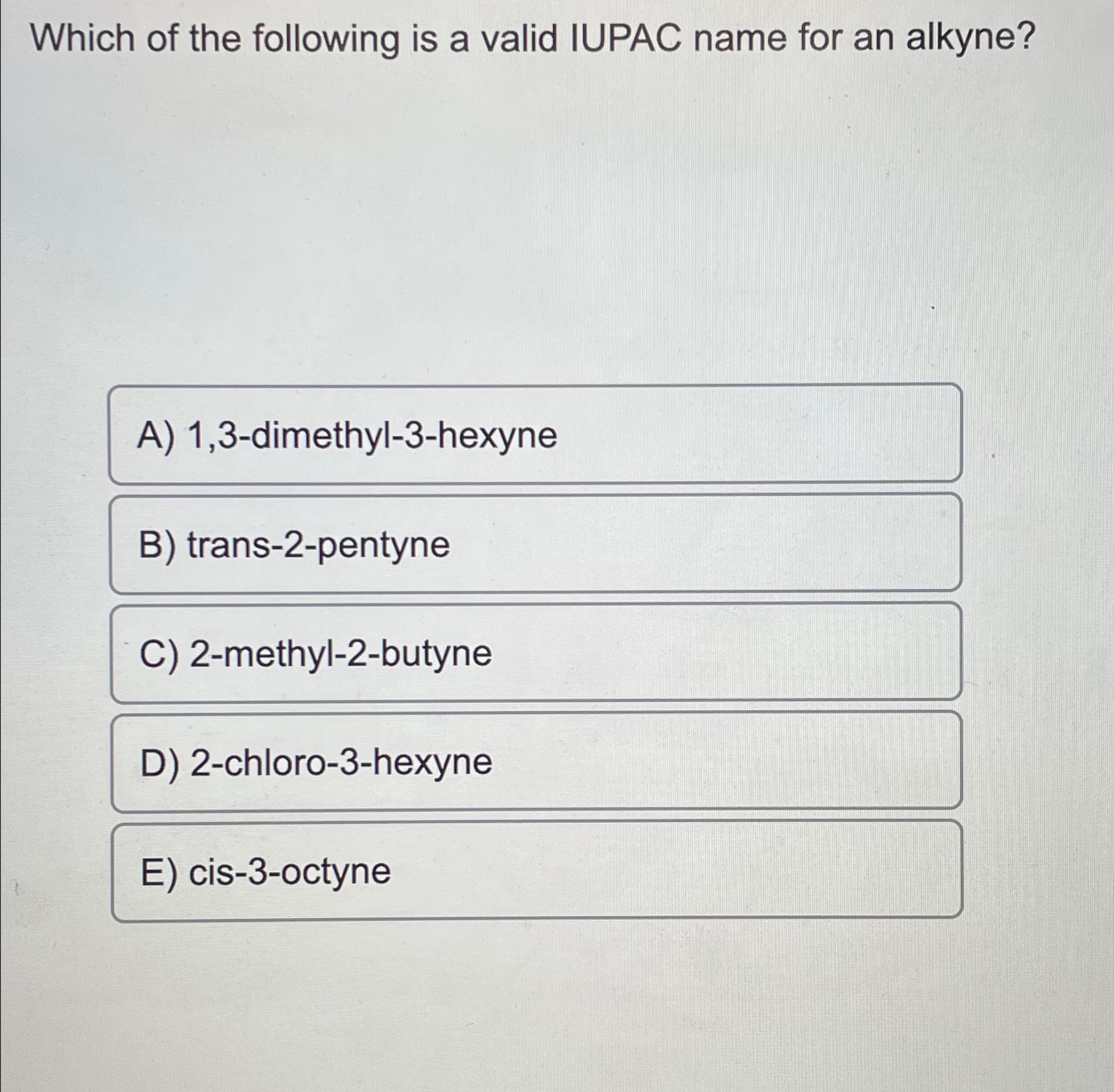 Solved Which of the following is a valid IUPAC name for an | Chegg.com