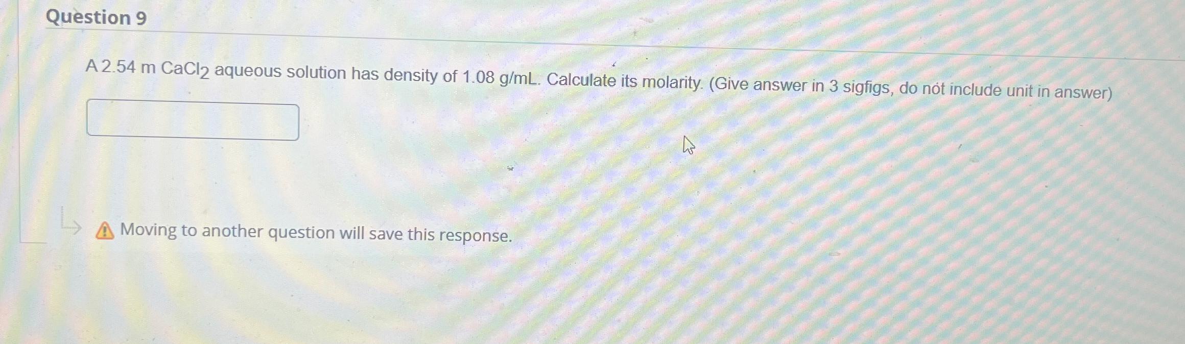 Question 9A 2.54mCaCl2 ﻿aqueous solution has density | Chegg.com