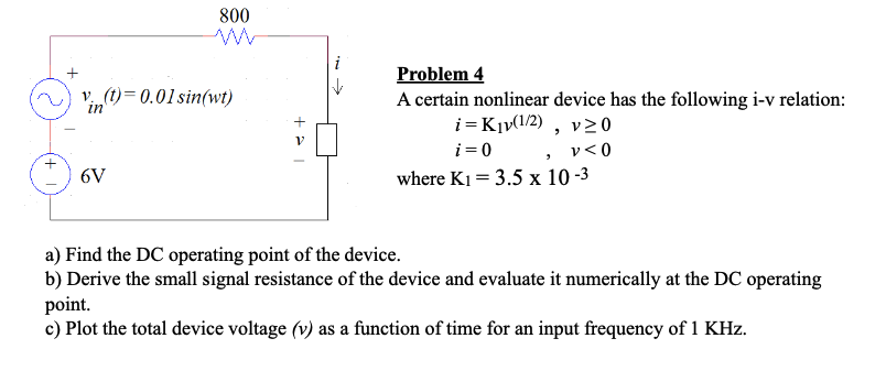 Problem 4A certain nonlinear device has the following | Chegg.com