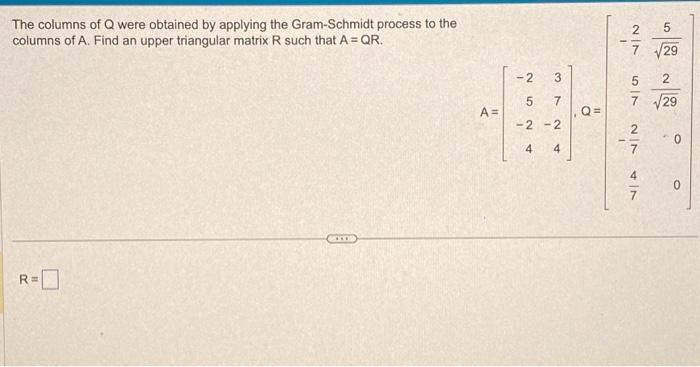 Solved The columns of Q were obtained by applying the | Chegg.com