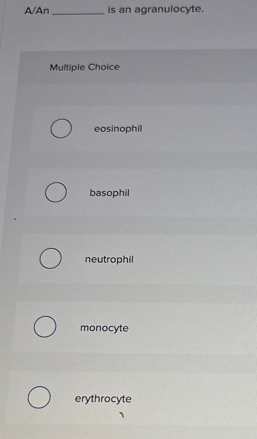 Solved A/An ﻿is an agranulocyte.Multiple | Chegg.com