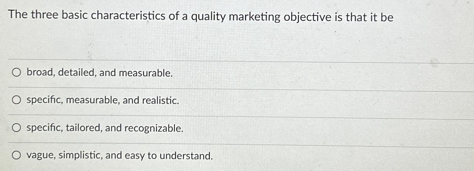 Solved The three basic characteristics of a quality | Chegg.com