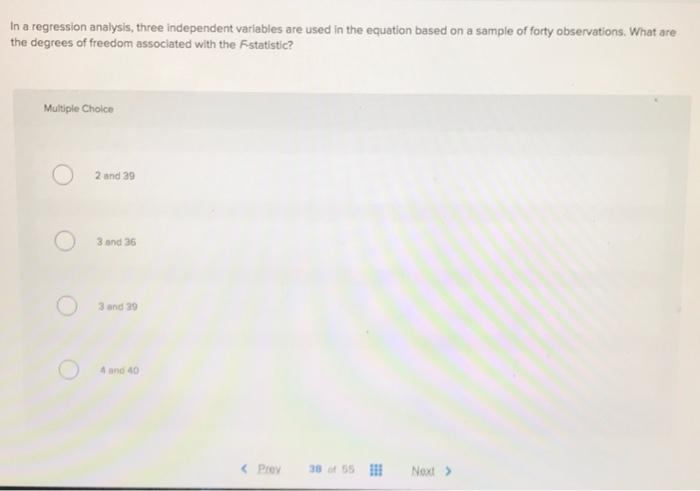 Solved In a regression analysis, three independent variables | Chegg.com