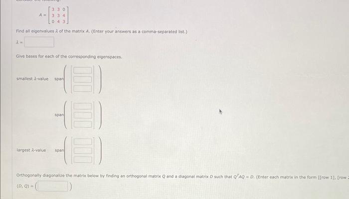 Solved A=⎣⎡330334043⎦⎤ Find all eigenvalues λ of the matrix | Chegg.com