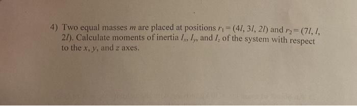 Solved 4) Two equal masses m are placed at positions | Chegg.com