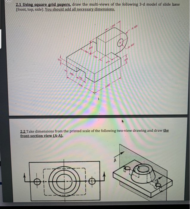 Solved 2.1 Using square grid papers, draw the multi-views of | Chegg.com