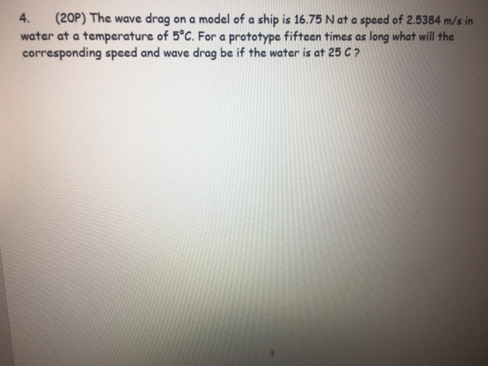 Solved 4. (20P) The wave drag on a model of a ship is 16.75 | Chegg.com