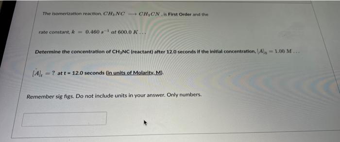 Solved The isomerization reaction. CH3NC CH3CN, is First | Chegg.com