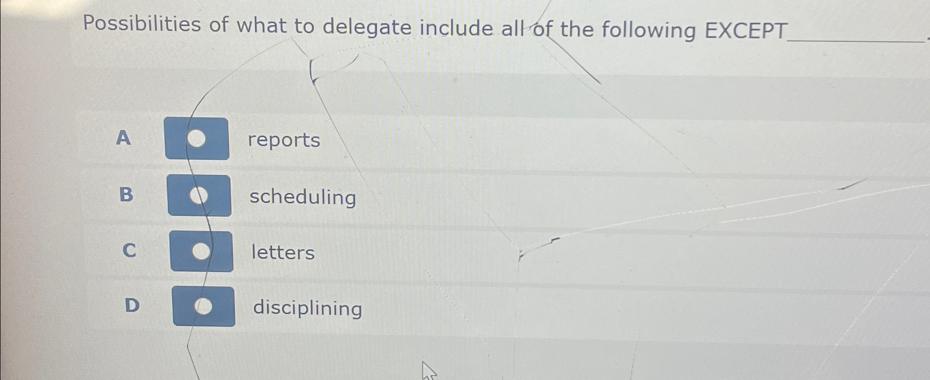 Solved Possibilities of what to delegate include all of the | Chegg.com