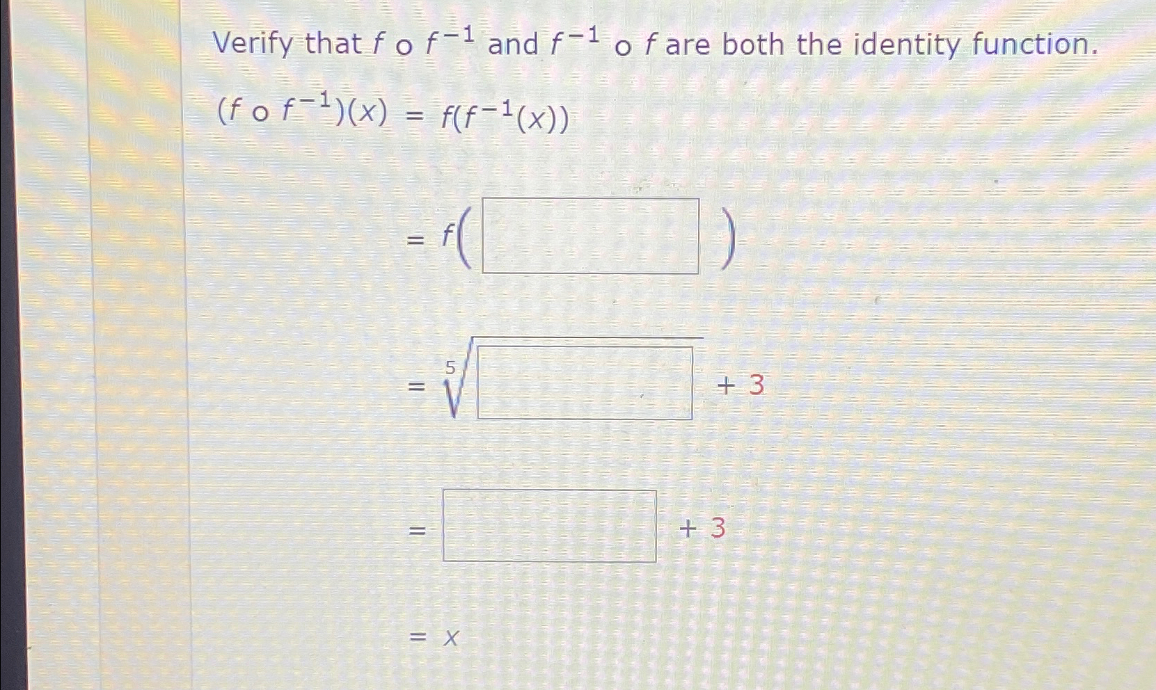 Solved Verify that f@f-1 ﻿and f-1@f ﻿are both the identity | Chegg.com