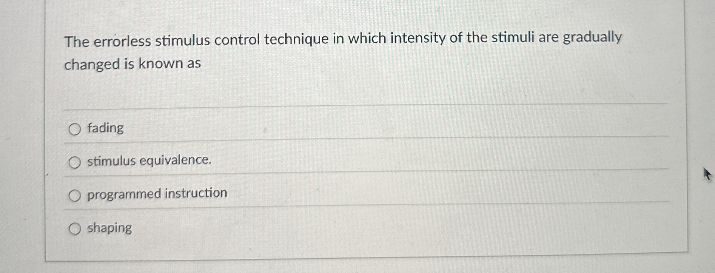 Solved The errorless stimulus control technique in which | Chegg.com
