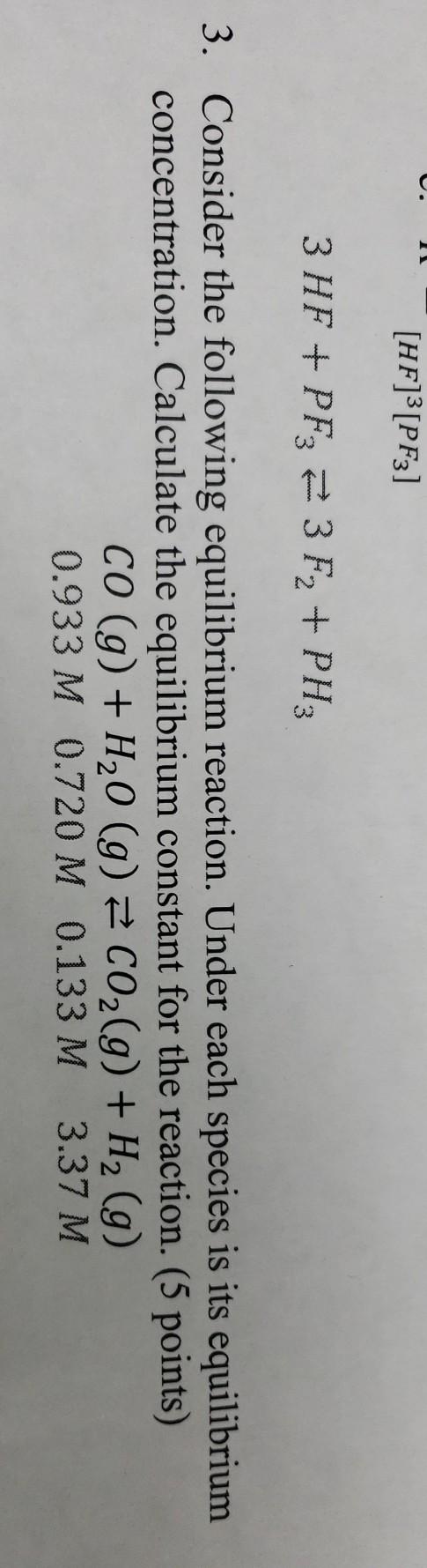 Solved [HF]3[PF3] 3 HF + PFZ 3 F2 + PH3 3. Consider the | Chegg.com