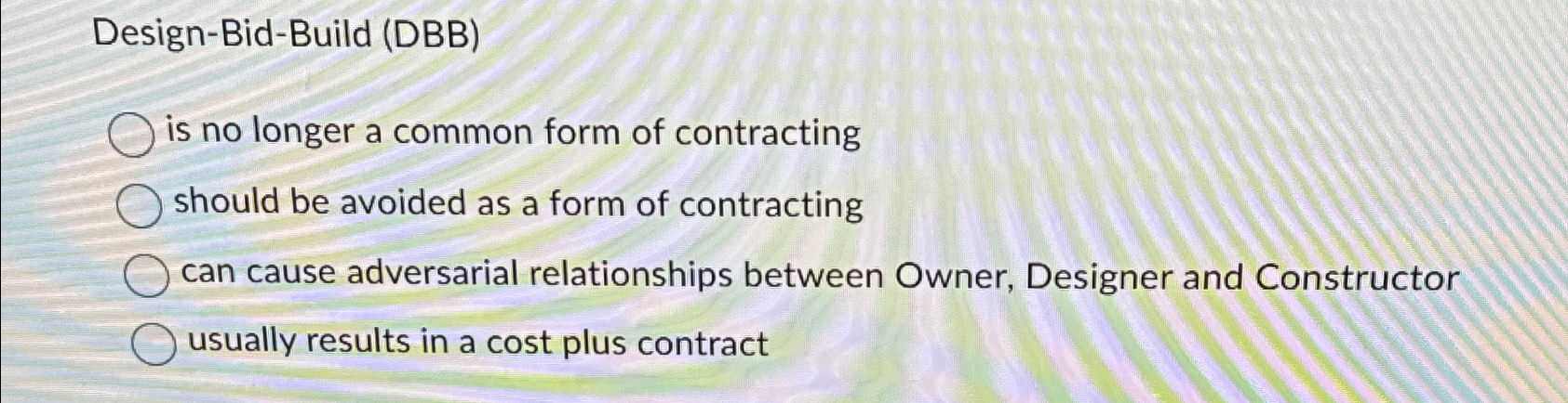 Solved Design-Bid-Build (DBB)is no longer a common form of | Chegg.com