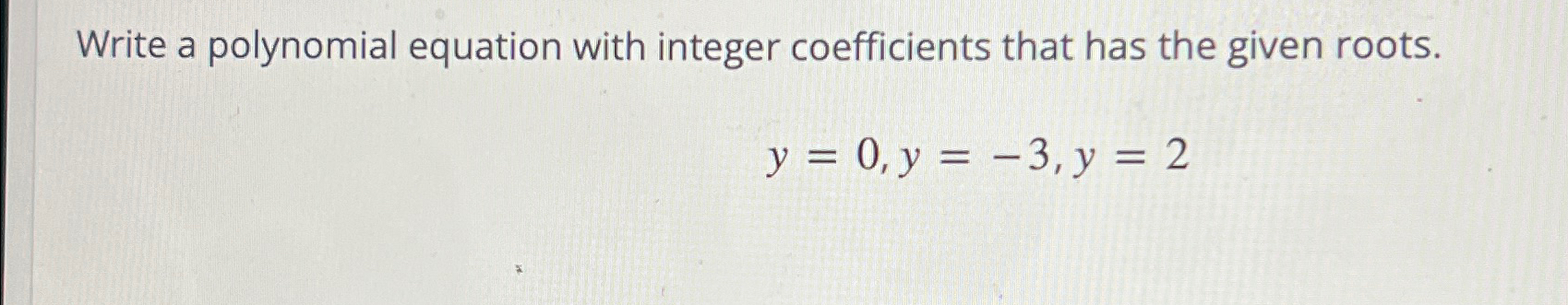 Solved Write a polynomial equation with integer coefficients | Chegg.com
