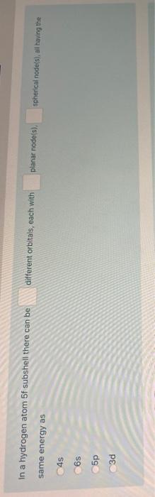 Solved In a hydrogen atom 5f subshell there can be different | Chegg.com