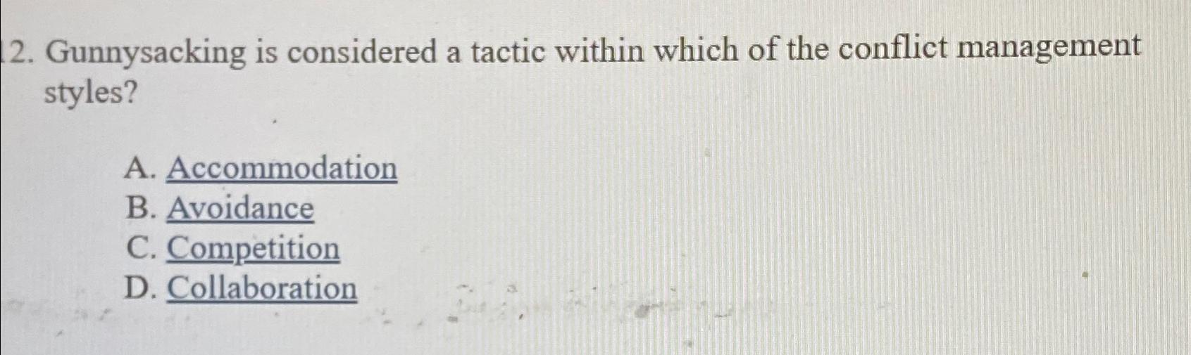 Solved Gunnysacking is considered a tactic within which of | Chegg.com