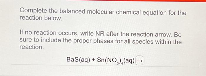 Solved Complete the balanced molecular chemical equation for | Chegg.com