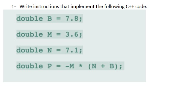 Solved 1- ﻿Write instructions that implement the following | Chegg.com