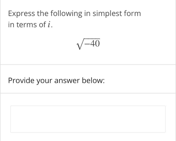 Solved Express the following in simplest form in terms of i. | Chegg.com