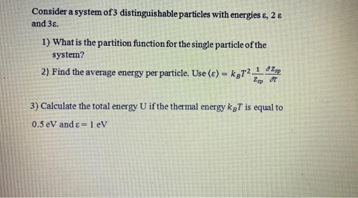 Solved Consider a system of 3 distinguishable particles with | Chegg.com