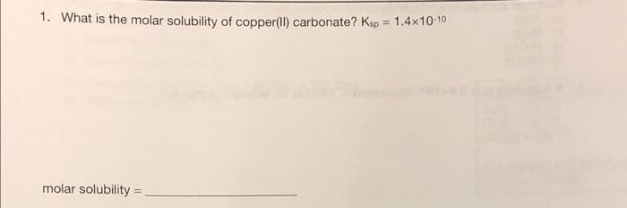 Solved 1. What is the molar solubility of copper(II) | Chegg.com