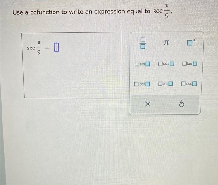 Solved Use a cofunction to write an expression equal to | Chegg.com