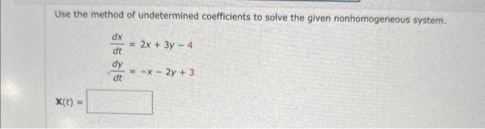 Solved Use the method of undetermined coefficients to solve | Chegg.com