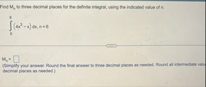 Solved Find Mn ﻿to three decimal places for the definite | Chegg.com
