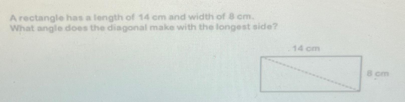 Solved A rectangle has a length of 14cm ﻿and width of | Chegg.com