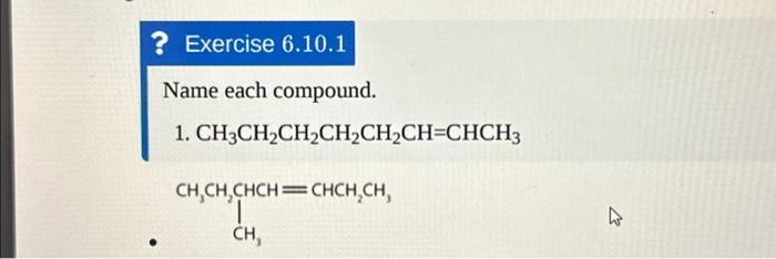 Solved ? Exercise 6.10.1 Name each compound. 1. | Chegg.com