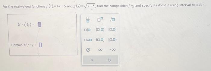 Solved For the real-valued functions f(x)=4x+5 and g(x)=x−5, | Chegg.com