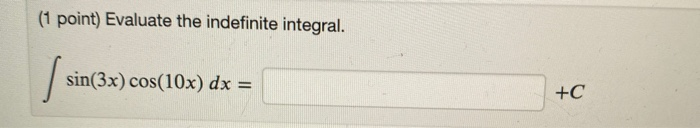 Solved (1 point) Evaluate the indefinite integral. 41 cos? | Chegg.com